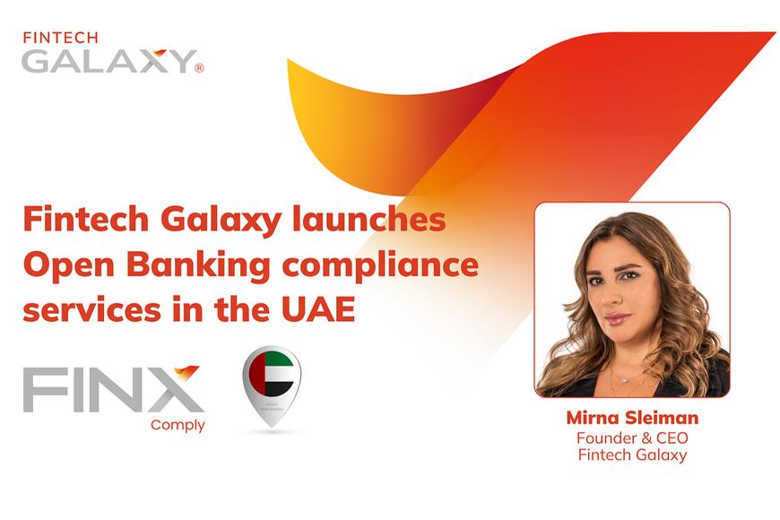 Fintech Galaxy launches Open Banking compliance services in the UAE