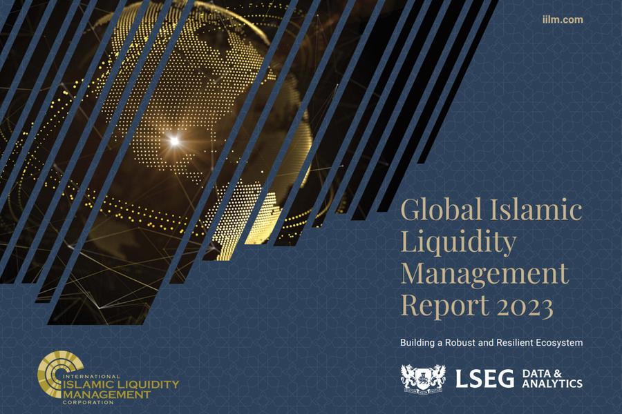 Global Islamic Liquidity Management Report 2023: Building a Robust and ...