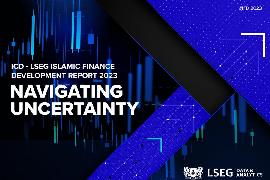 ICD – LSEG Islamic Finance Development Report 2023: Navigating Uncertainty